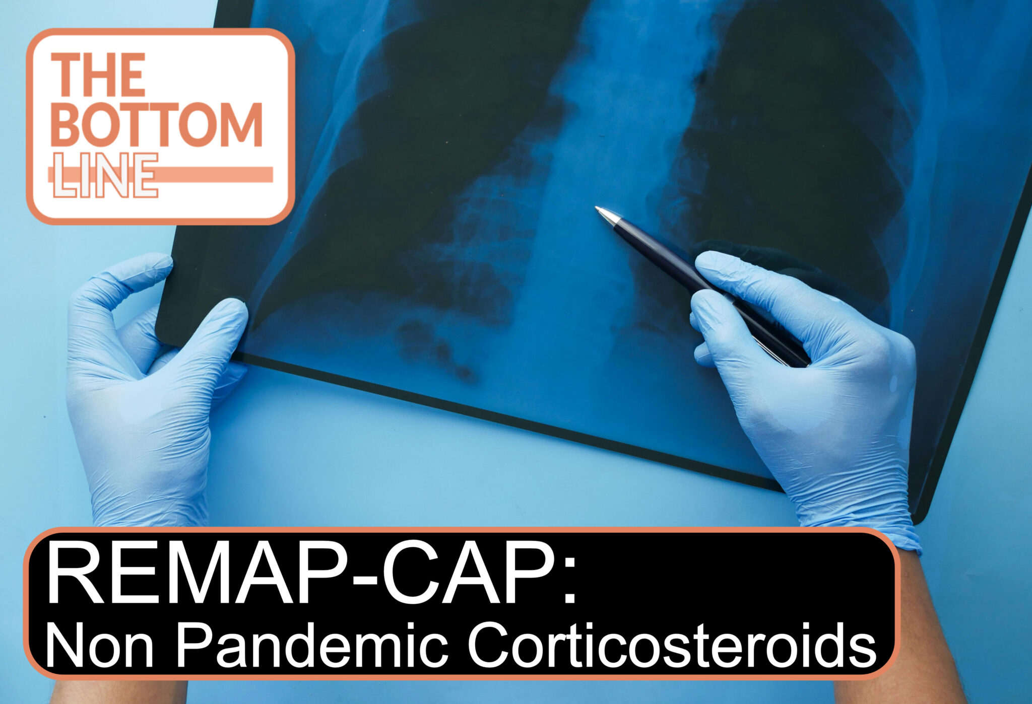 REMAP CAP: Corticosteroids – The Bottom Line